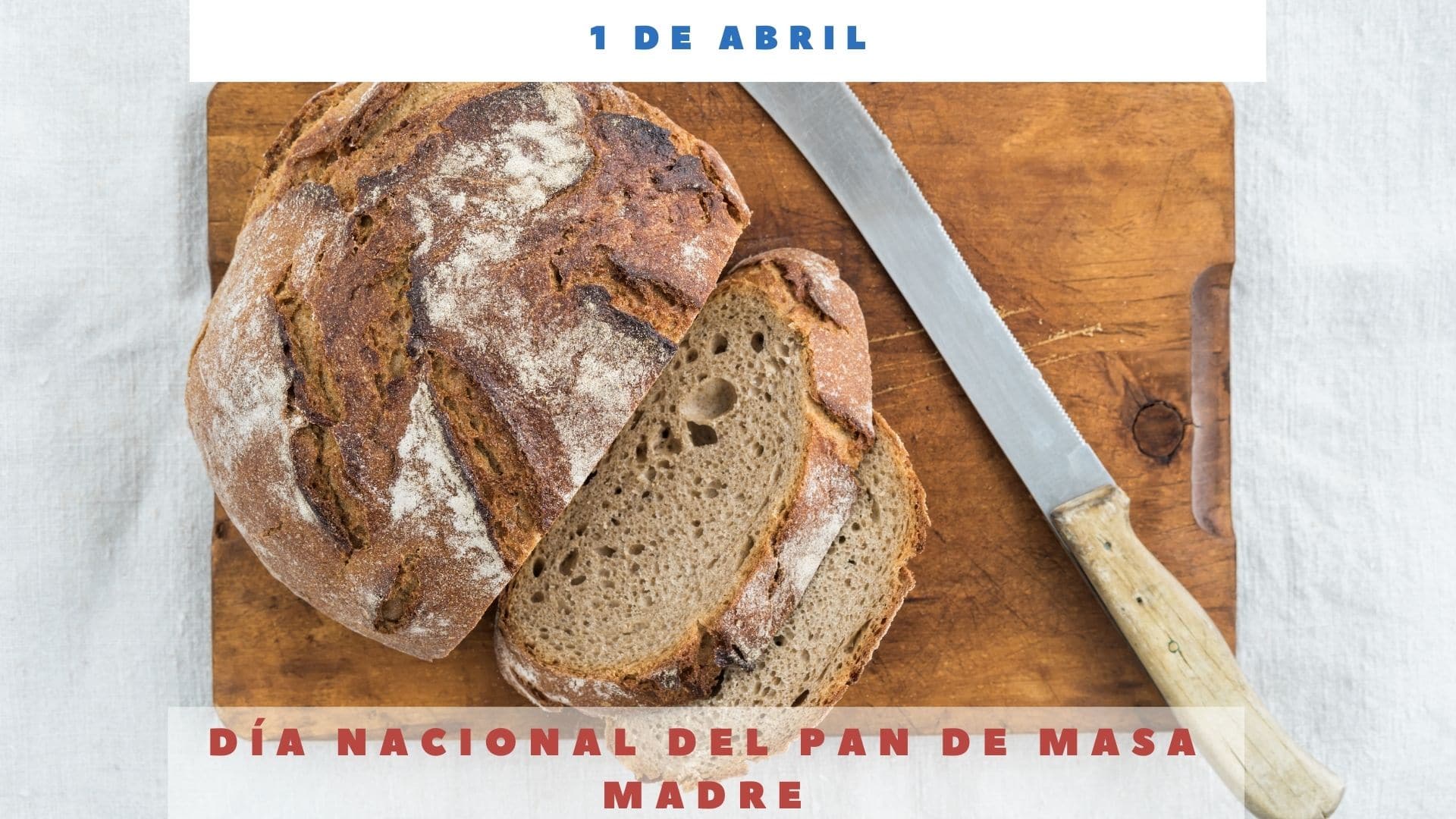 DÍA NACIONAL DEL PAN DE MASA MADRE - 1 de abril - Día Internacional Hoy