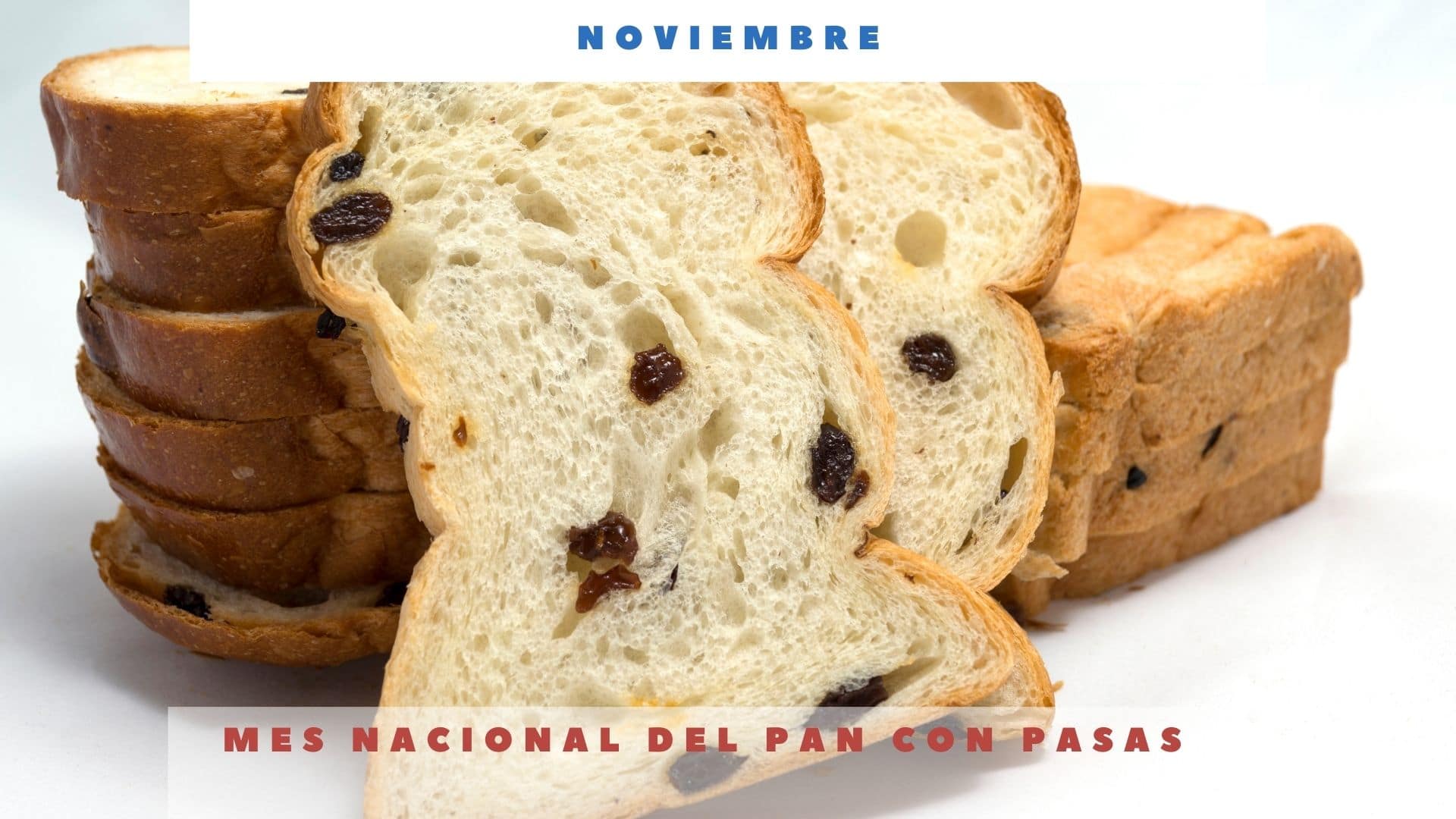 MES NACIONAL DEL PAN DE PASAS - Noviembre - Día Internacional Hoy