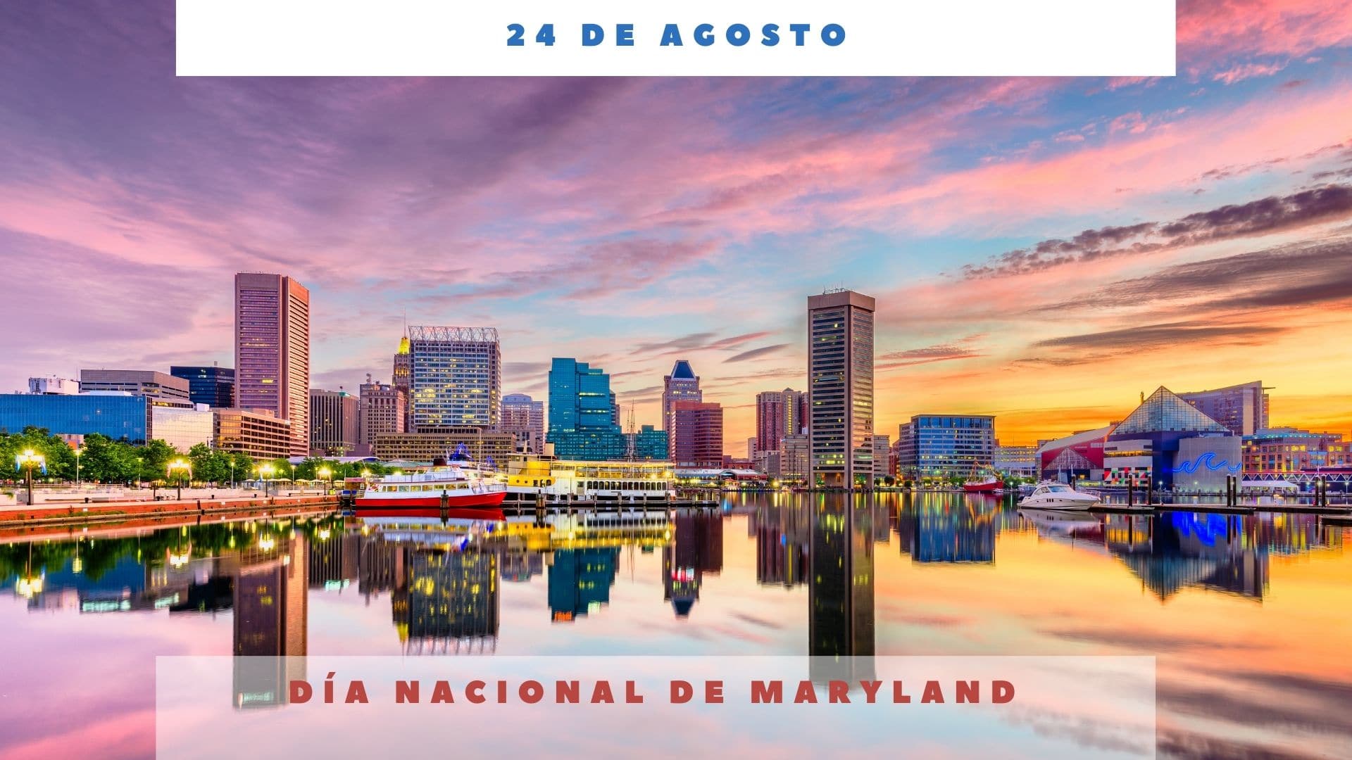 DÍA NACIONAL DE MARYLAND - 24 de agosto - Día Internacional Hoy