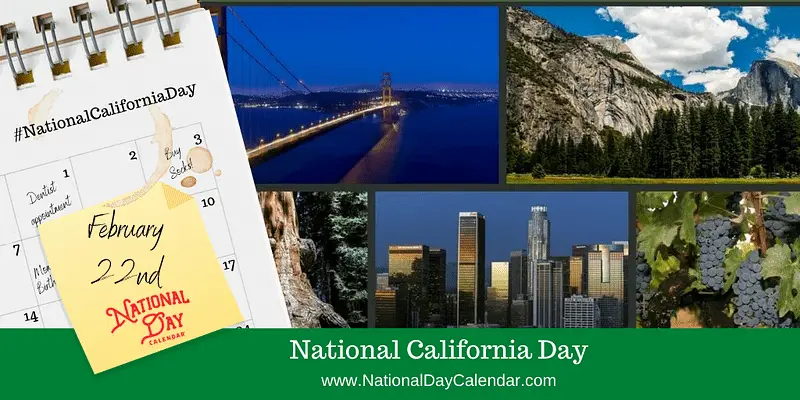DÍA NACIONAL DE CALIFORNIA - 22 de febrero - Día Internacional Hoy