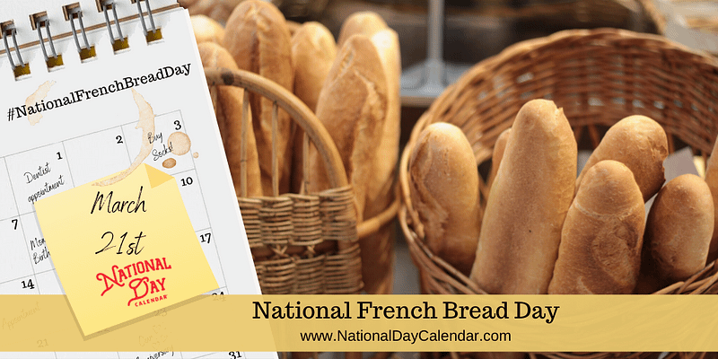 DÍA NACIONAL DEL PAN FRANCÉS - BAGUETTE - 21 de marzo - Día ...