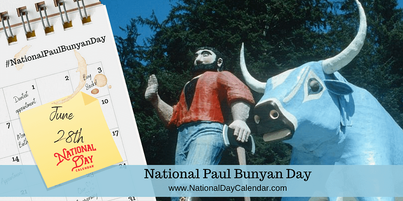 DÍA NACIONAL DE PAUL BUNYAN - 28 de junio - Día Internacional Hoy