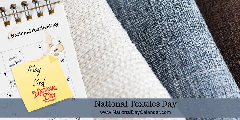 DÍA NACIONAL DEL TEXTIL - 3 DE MAYO - Día Internacional Hoy