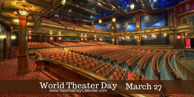 DÍA MUNDIAL DEL TEATRO - 27 DE MARZO - Día Internacional Hoy
