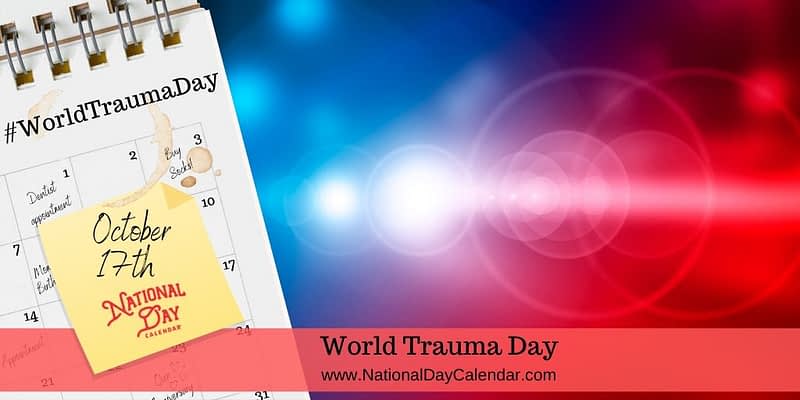 DÍA MUNDIAL DEL TRAUMA - 17 de octubre - Día Internacional Hoy